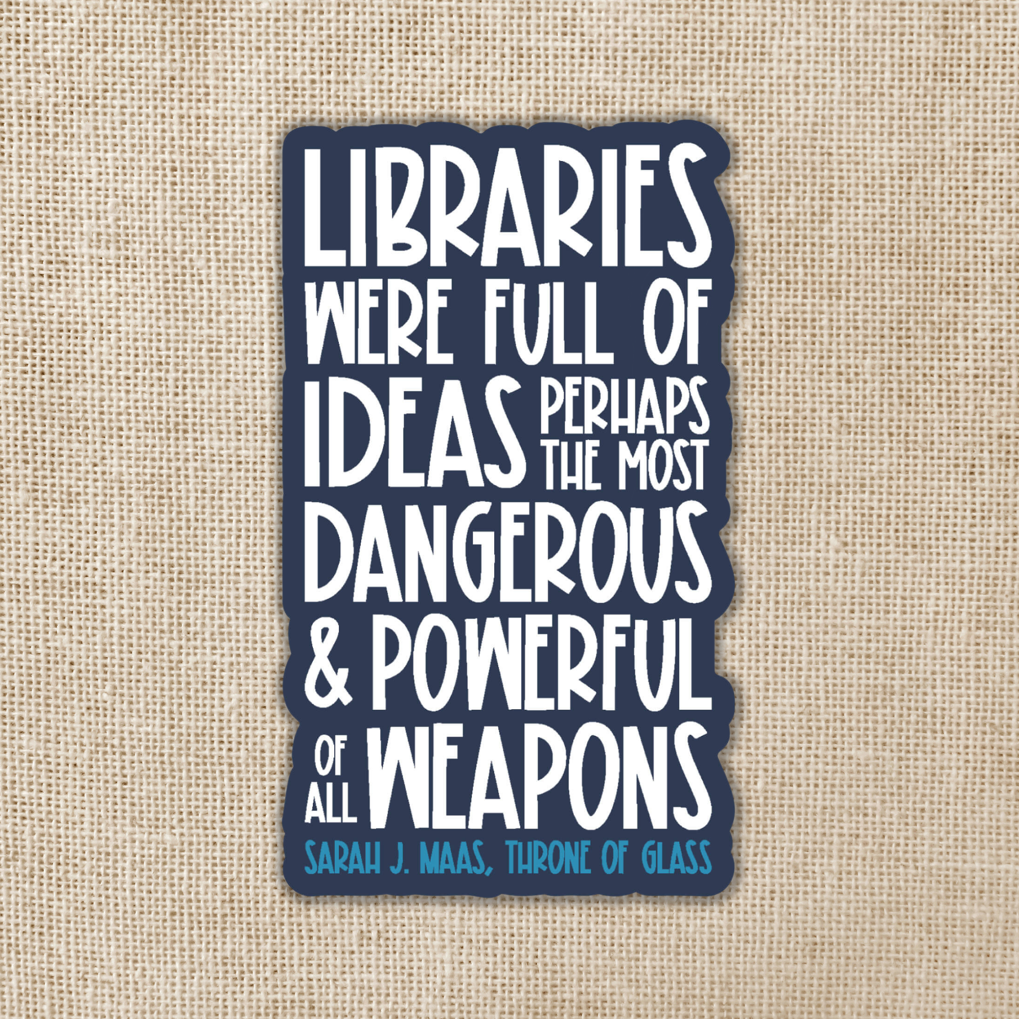 Libraries Were Full of Ideas Sticker, Throne of Glass | KOT – Kingdom ...