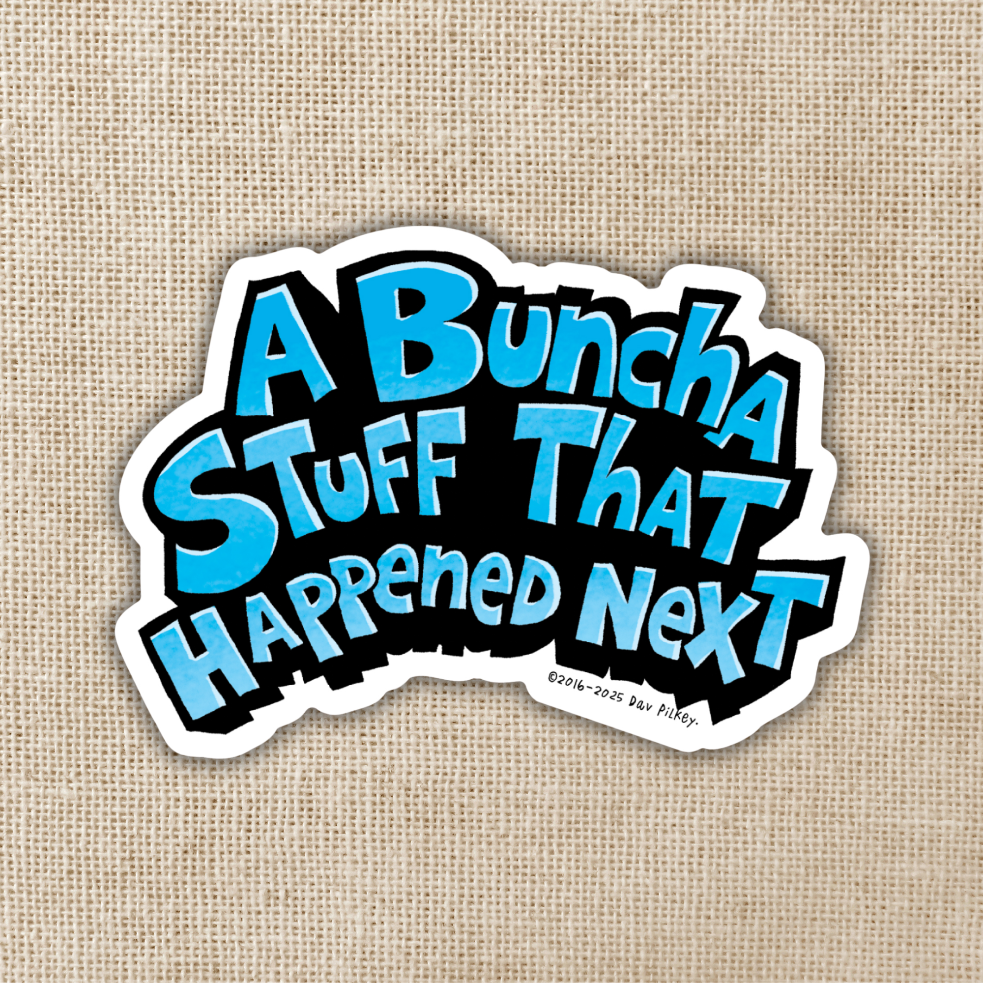 A Buncha Stuff That Happened Next Sticker - Dog Man | KoT – Kingdom of ...