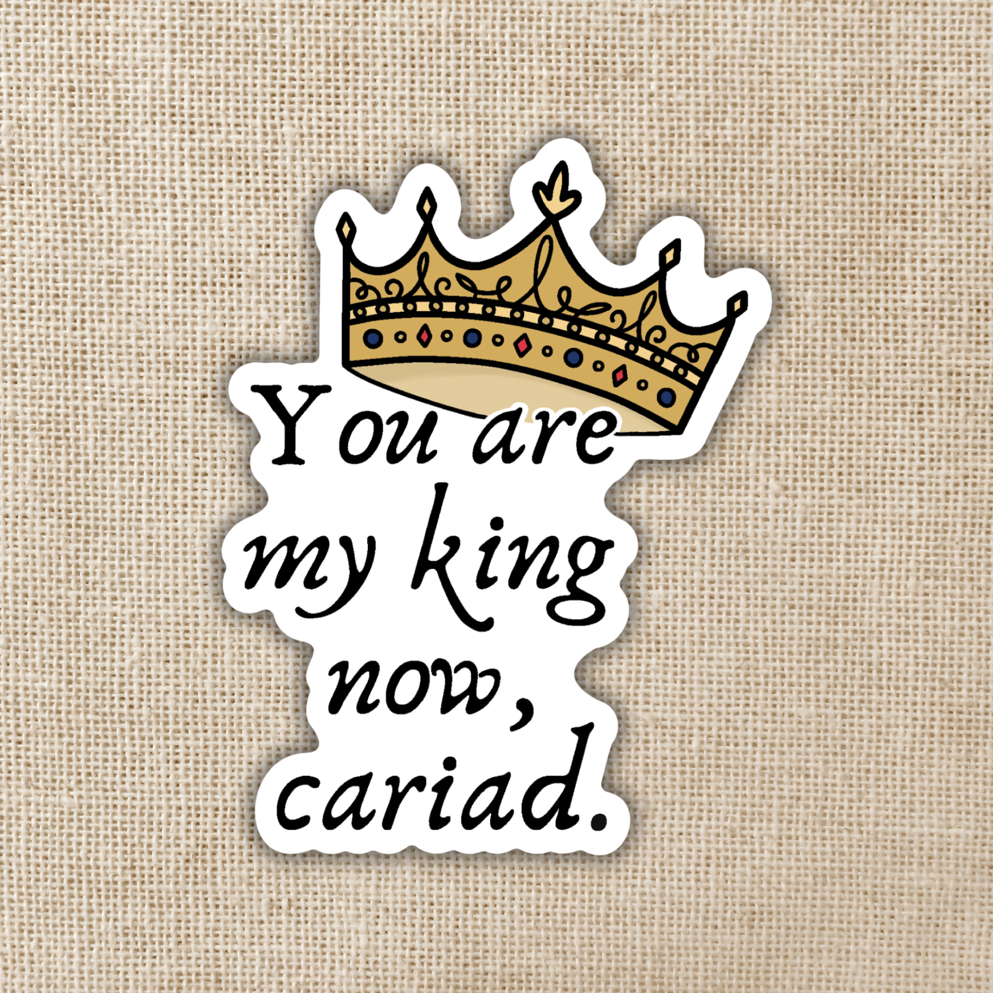 You Are My King Now, Cariad Sticker - Legendborn | Kingdom of Threads